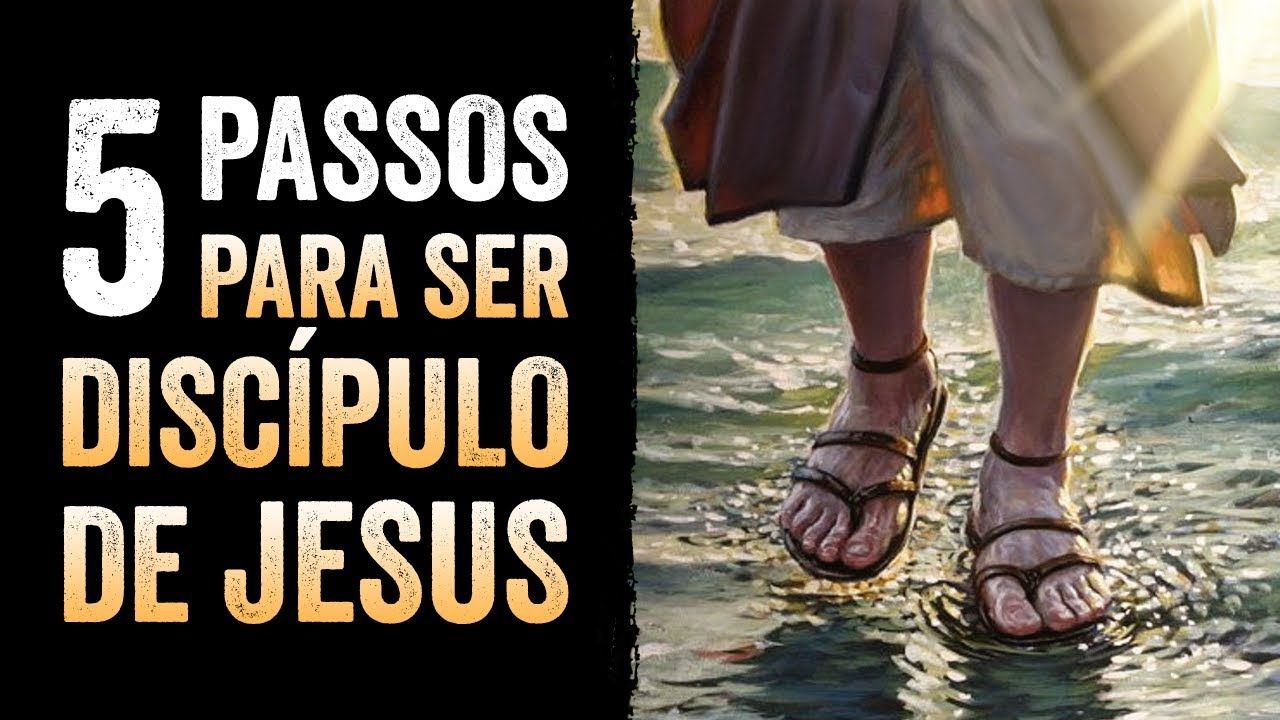 5 passos para se tornar um discípulo de Jesus