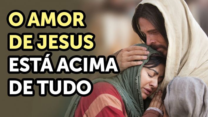 O amor de Jesus é incomparável